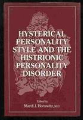 Hysterical Personality Style and Histrionic Personality Disorder ...