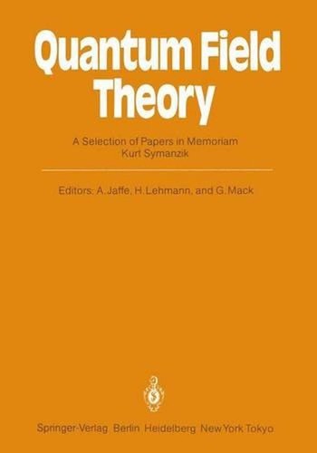 Quantum Field Theory: A Selection of Papers in Memoriam Kurt Symanzik ...
