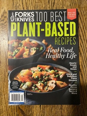 FORKS OVER KNIVES magazine 2024 100 BEST PLANT-BASED RECIPES ,REAL FOOD ...