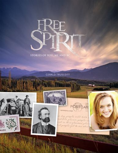 Free Spirit : Stories of You, Me and BC by Gerald Truscott (2008, Trade ...