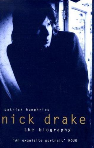 Nick Drake : The Biography by Patrick Humphries (1998, Hardcover) for ...