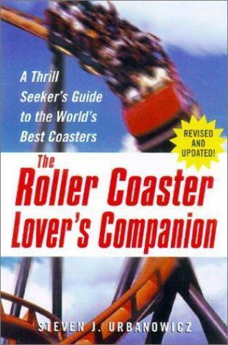 Roller Coaster Lover's Companion : A Thrill Seeker's Guide to the World ...
