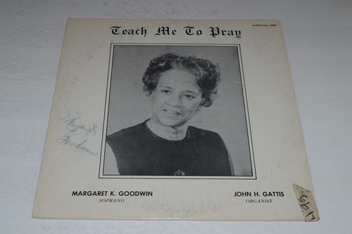 Teach Me To Pray~Margaret K. Goodwin~John H. Gattis~AUTOGRAPHED~RARE ...