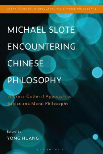 Michael Slote Encountering Chinese Philosophy: A Cross-Cultural ...