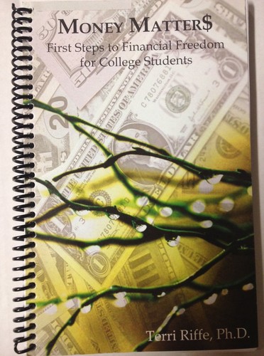 Money Matters : First Steps to Financial Freedom for College Students ...