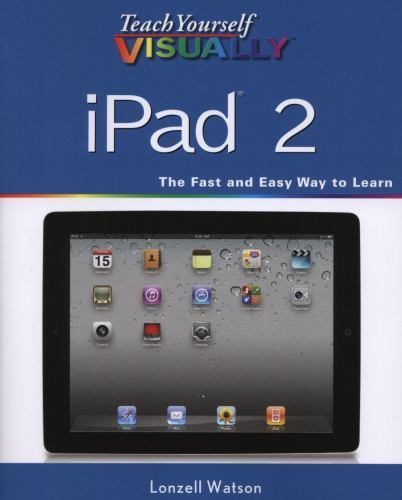 Teach Yourself Visually iPad 2 by Lonzell Watson 9781118054154| eBay