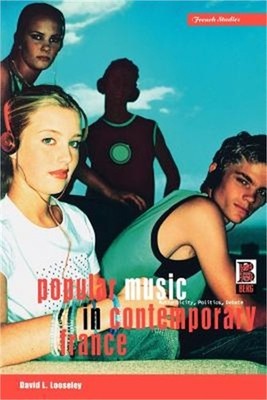Popular Music in Contemporary France: Authenticity, Politics, Debate ...