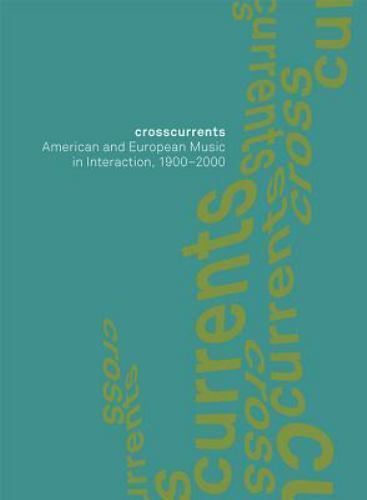 Paul Sacher Foundation Ser.: Crosscurrents : American and European ...