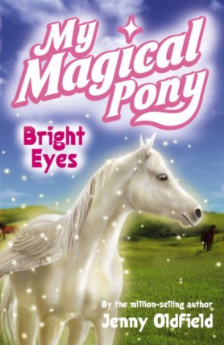 My Magical Pony: Bright Eyes By Jenny Oldfield 9780340910757| eBay