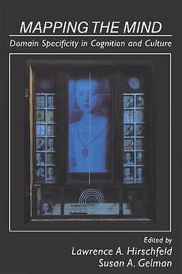 Mapping the Mind: Domain Specificity in Cognition and Culture by Susan ...