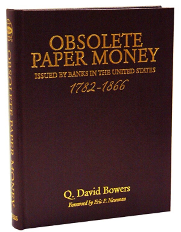 Obsolete Paper Money Issued by Banks in the United States 1782-1866 ...