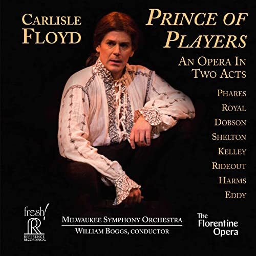 FR-736 Florentine Opera Carlisle Floyd: Prince of Players - An Opera In ...