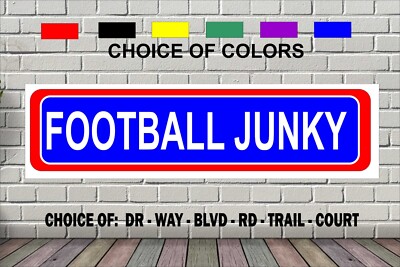Football Junky Street Sign 4 x 18" All Metal slogan Sports fan Signs | eBay