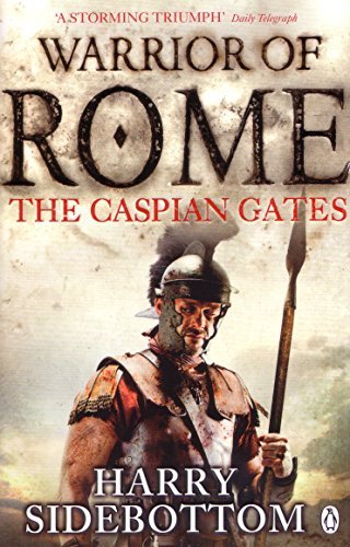 Caspian Gates (Warrior of Rome 4) By Harry Sidebottom | eBay