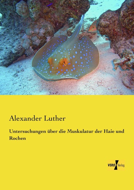Untersuchungen über die Muskulatur der Haie und Rochen von Alexander ...
