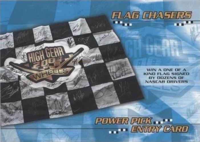 2004 Wheels High Gear - Flag Chasers Power Pick Contest Entry Card for ...