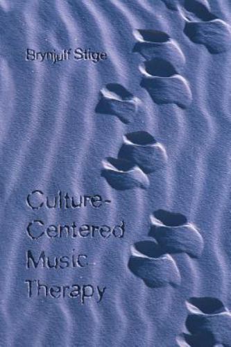 Culture Centered Music Therapy by Brynjulf Stige (2002, Trade Paperback ...
