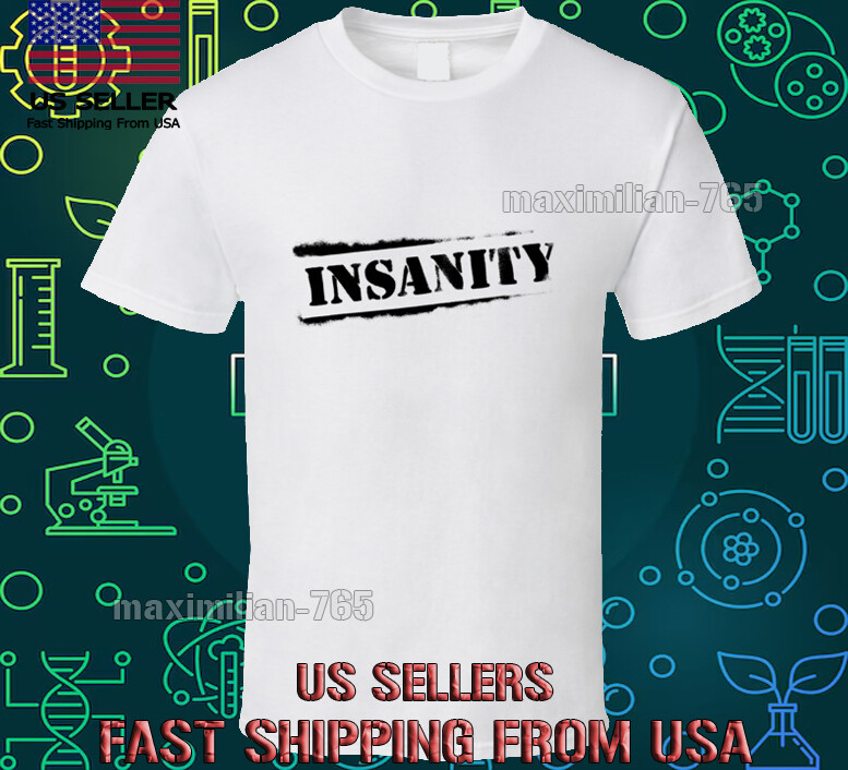 Insanity T Shirt