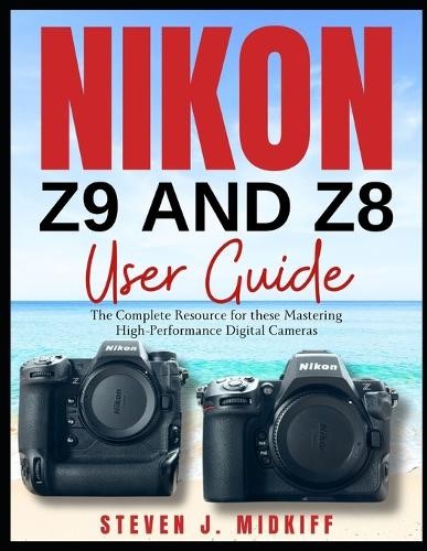 Steven J Midkiff Nikon Z9 and Z8 User Guide (Paperback) (UK IMPORT) | eBay