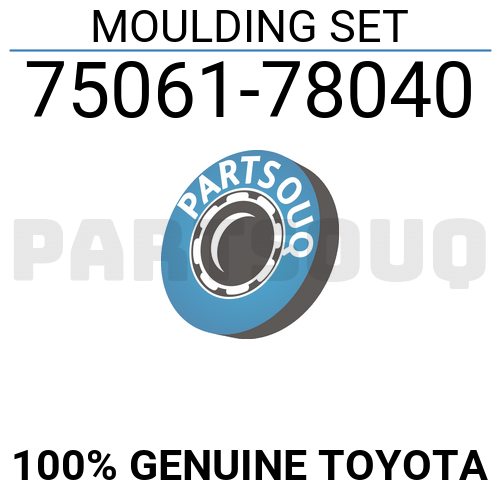 7506178040 Genuine Toyota MOULDING SET 75061-78040 | eBay