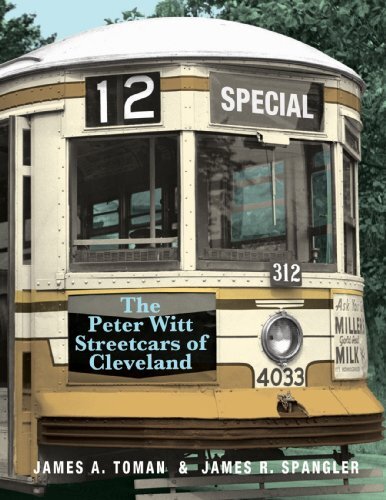 THE PETER WITT STREETCARS OF CLEVELAND By James A. Toman & James R ...