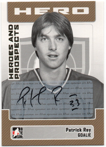 PATRICK ROY 2006-07 In The Game ITG Heroes & Prospects Autographs Auto ...