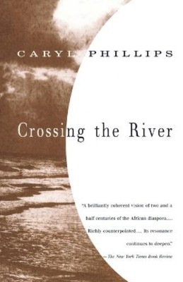 Caryl Phillips Crossing the River (Paperback) Vintage International ...