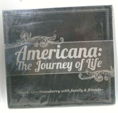 Americana: The Journey of Life by Mark A. Stansberry (CD, Aug-2011 ...