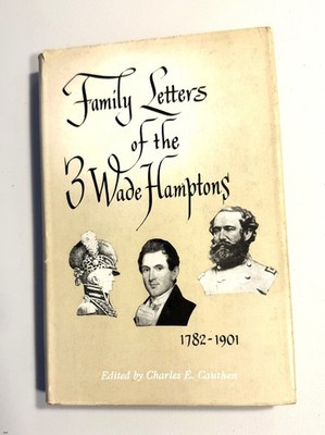 Family Letters of the 3 Wade Hamptons - South Carolina History | eBay