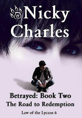Betrayed: Book Two - The Road to Redemption by Nicky Charles (Hardcover ...