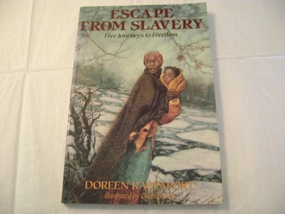 Escape from Slavery: Five Journeys to Freedom – Illustrated True ...
