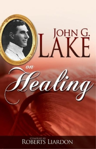 John G Lake John G. Lake on Healing (Paperback) 9781603741620 | eBay