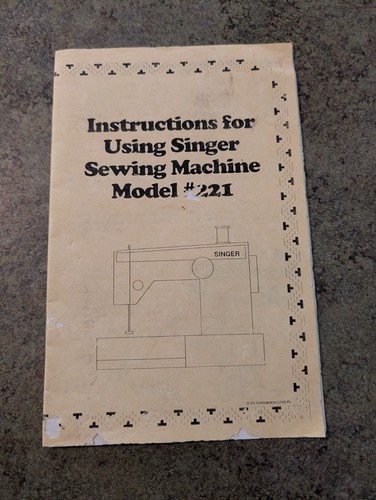 Vintage Instructions For Using Singer Sewing Machine Model #221 Booklet ...
