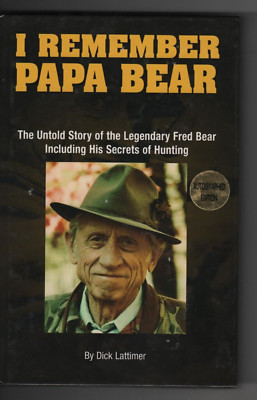 Fred Bear I Remember Papa Bear by Dick Lattimer Autographed Edition hc ...