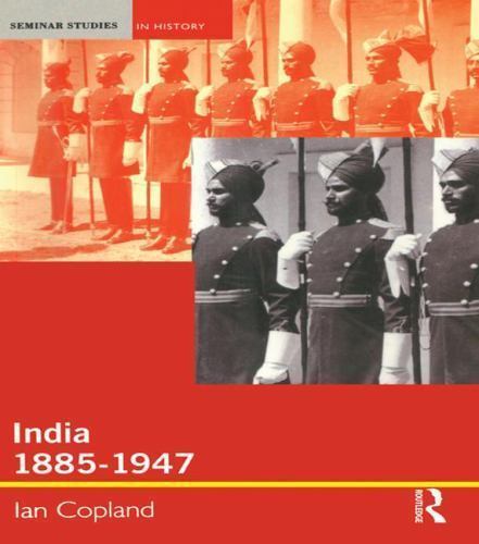 Seminar Studies: India 1885-1947 : The Unmaking of an Empire by Ian ...