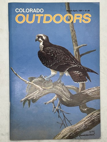 Colorado Outdoors Magazine Mar-Apr 1981 Donald Leo Malick Osprey | eBay