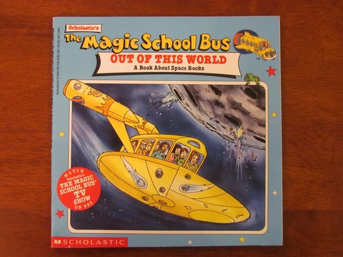 THE MAGIC SCHOOL BUS: OUT OF THIS WORLD - A BOOK ABOUT SPACE ROCKS SC ...
