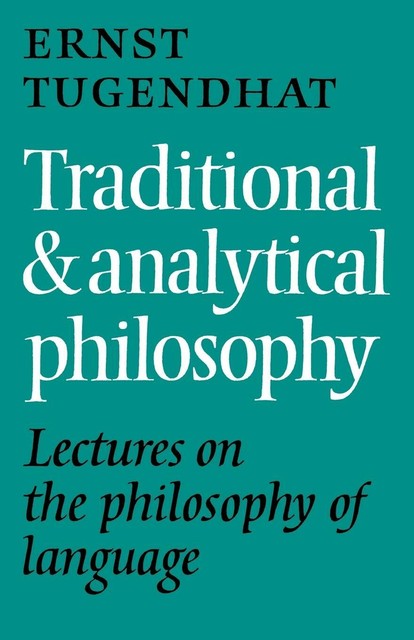 Traditional and Analytical Philosophy von Ernst Tugendhat (2009 ...