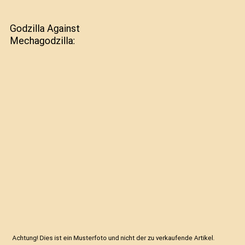 Godzilla Against Mechagodzilla | eBay UK
