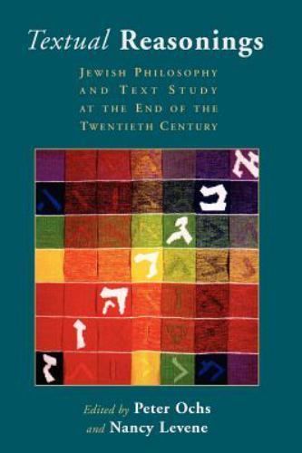 Textual Reasonings : Jewish Philosophy and Text Study at the End of the ...