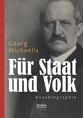 Fur Staat und Volk. Autobiographie by Georg Michaelis (Paperback, 2013 ...