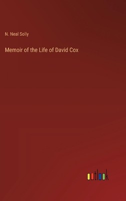 Memoir of the Life of David Cox by N. Neal Solly Hardcover Book | eBay ...