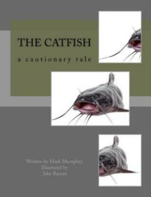 The Catfish: A Cautionary Tale 9781983695735| eBay