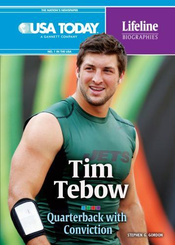 Tim Tebow: Quarterback with Conviction (USA TODAY Lifeline Biographies ...