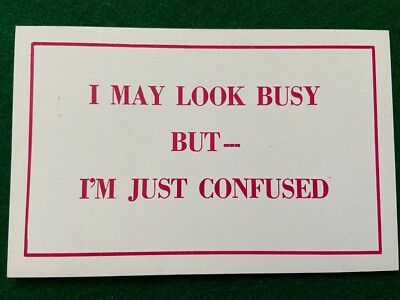 I May Look Busy But I'm Just Confused Vintage Postcard | eBay