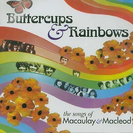 Buttercups & Rainbows: The Songs of Macauley & Macleod by Various ...