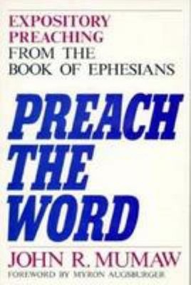 Preach the Word : Expository Preaching from the Book of Ephesians ...