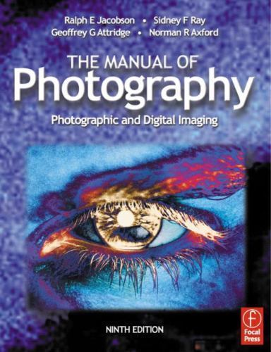 Manual of Photography by Geoffrey G. Attridge, Norman Axford, Ralph E ...