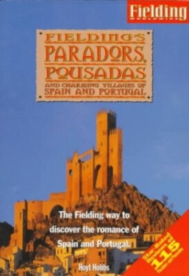 Fielding's Paradors, Pousadas and Charm..., Hobbs, Hoyt 9781569521199 ...