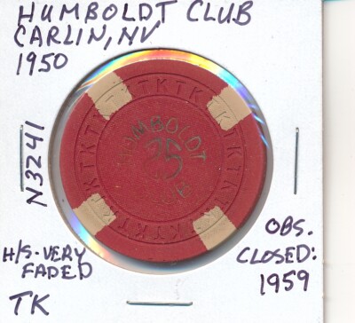 $25 CASINO CHIP - HUMBOLDT CLUB CARLIN NV 1950 TK H/S (VEY FADED) # ...